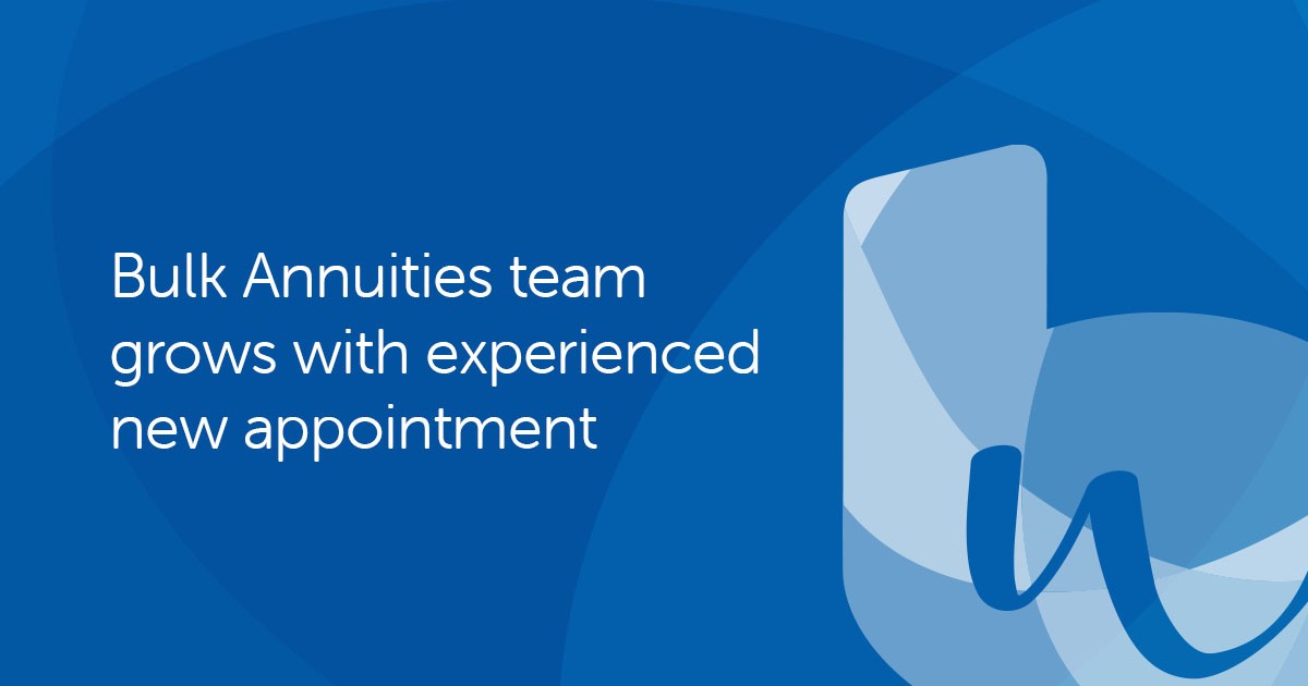 Bulk Annuities team grows with experienced new appointment - News ...