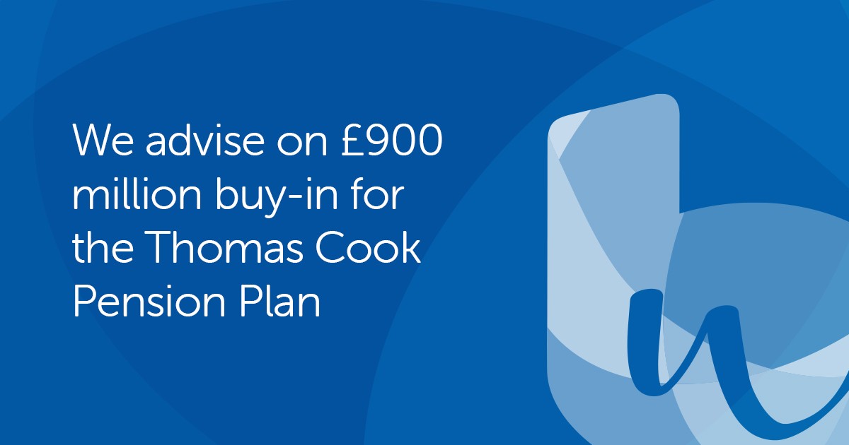 We advise on £900 million buy-in for the Thomas Cook Pension Plan ...