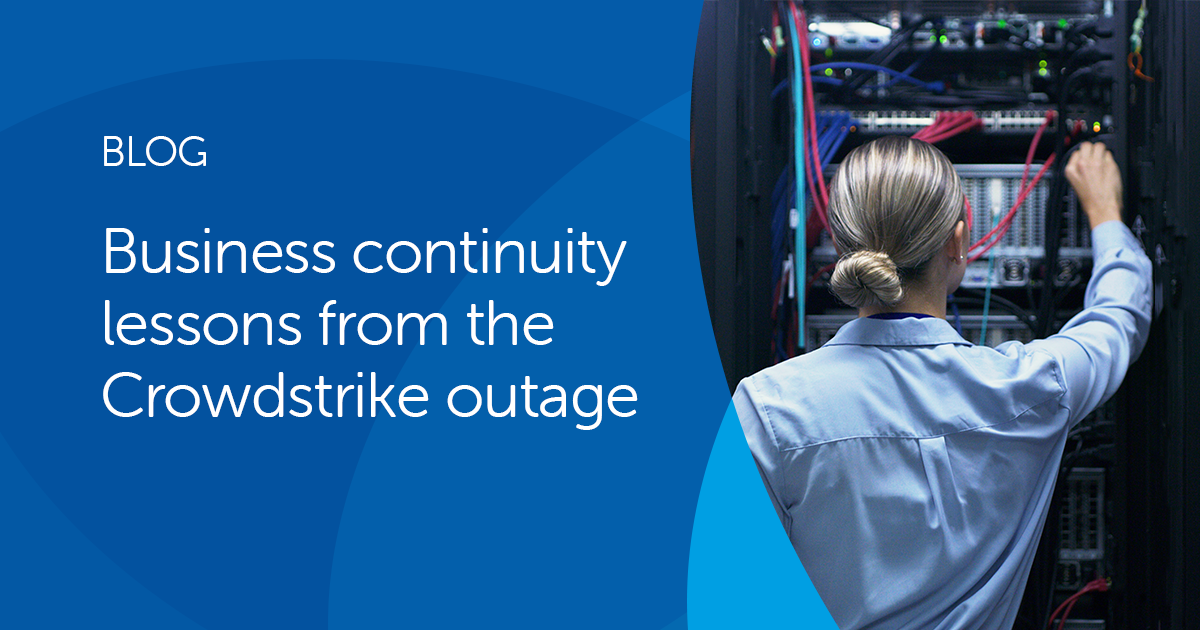 Business continuity lessons from the CrowdStrike outage - Blog ...