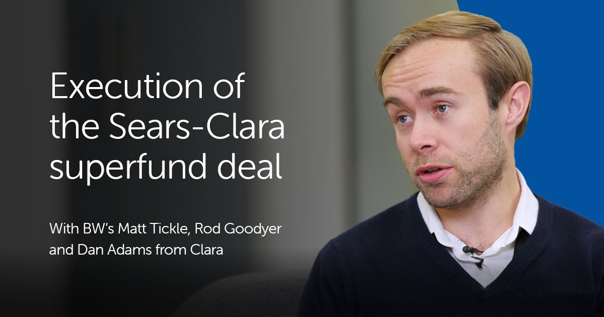 Execution of the Sears-Clara superfund deal - Video centre | Barnett ...