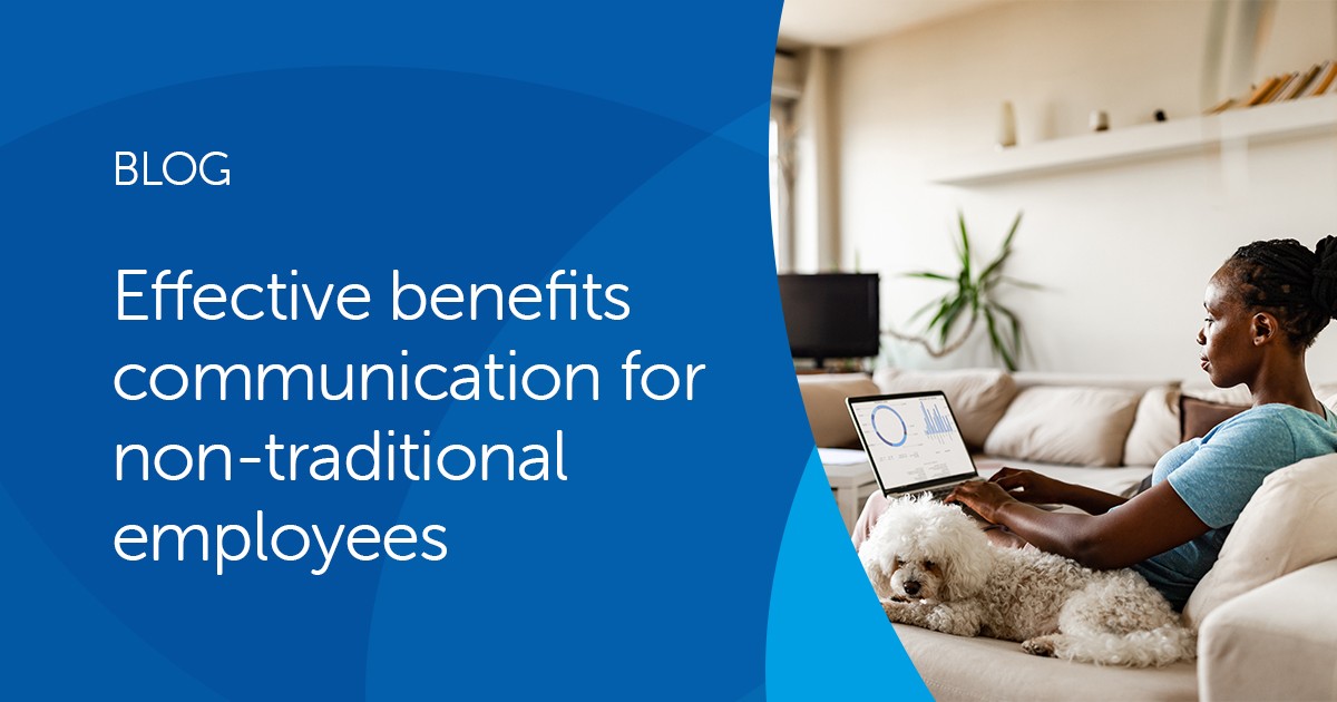 Effective benefits communication for non-traditional employees - Blog ...