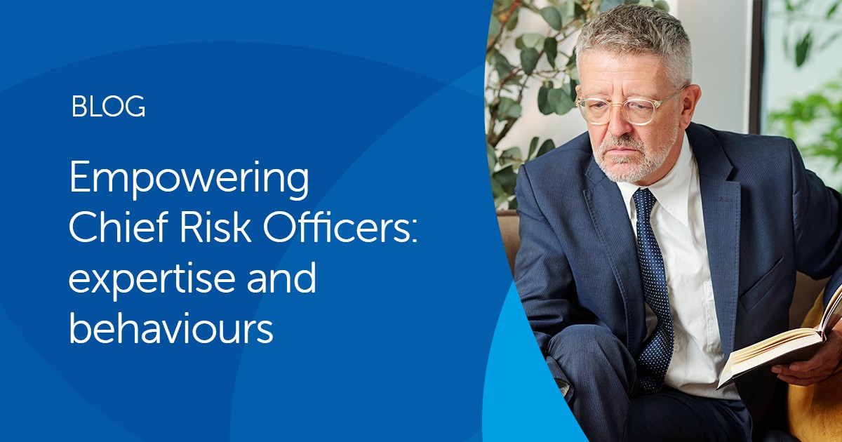 Empowering Chief Risk Officers: expertise and behaviours - Blog ...