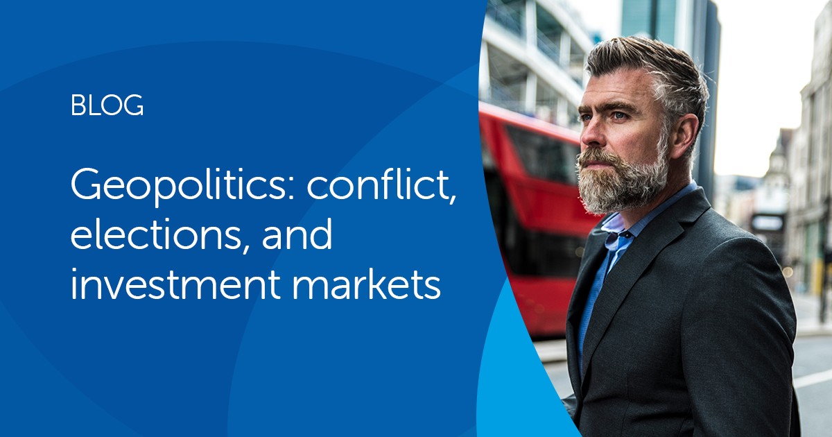 Geopolitics: conflict, elections, and investment markets - Blog ...