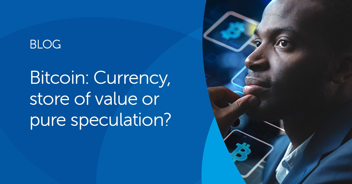 Bitcoin: Currency, store of value or pure speculation? - Blog | Barnett ...