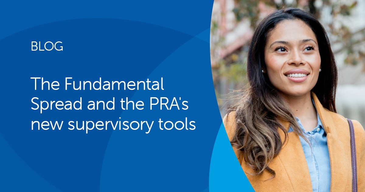 The Fundamental Spread and implications of the PRA’s new supervisory ...